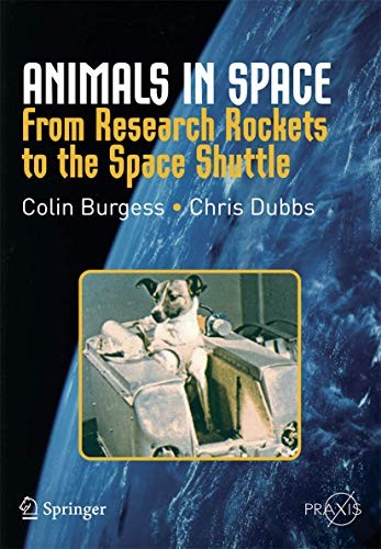Animals in Space: From Research Rockets to the Space Shuttle Col ...