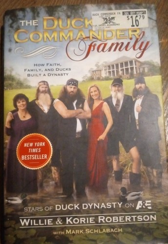 The Duck Commander Family : How Faith, Family, and Ducks Built a ...
