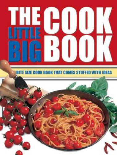 The Little Big Cook Book: The Bite Size Cook Book That Comes Stuffed ...