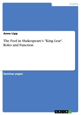 Anne Lipp | The Fool in Shakespeare's King Lear . Roles and Function ...