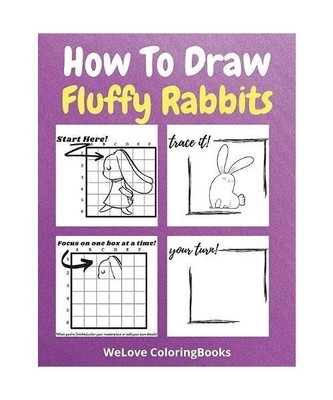 How To Draw Fluffy Rabbits: A Step-by-Step Drawing and Activity Book ...