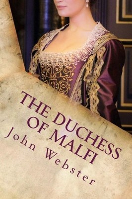 THE DUCHESS OF MALFI By John Webster **BRAND NEW** 9781541348431 | eBay
