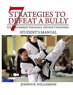 7 Strategies to Defeat a Bully : Defeat the Bully Without Fighting by ...