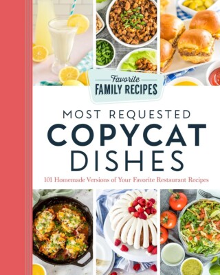 Most Requested Copycat Dishes: 100+ Homemade Versions of Your Favorite ...