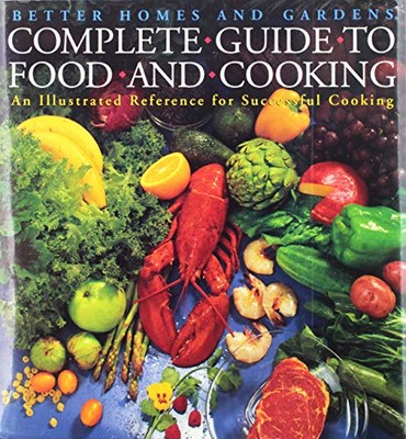 Complete Guide to Food and Cooking, Better Homes & Gard 9780696019111| eBay