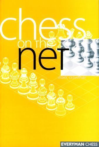 Chess on the Net (Everyman Chess), Cropp, Richard,Crowther, Mark, Very ...