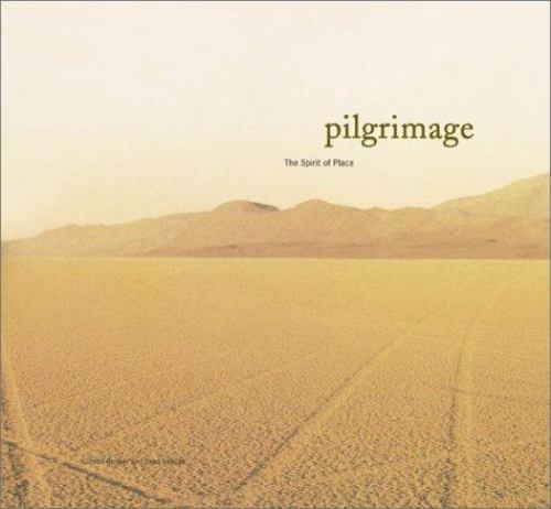 Pilgrimage : The Spirit of Place by Sara Corpening Whiteford and Gideon ...