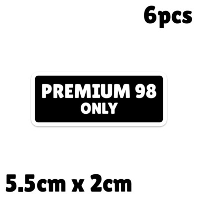 6 x Premium 98 Only Fuel Warning Sign Label Sticker Decal | eBay