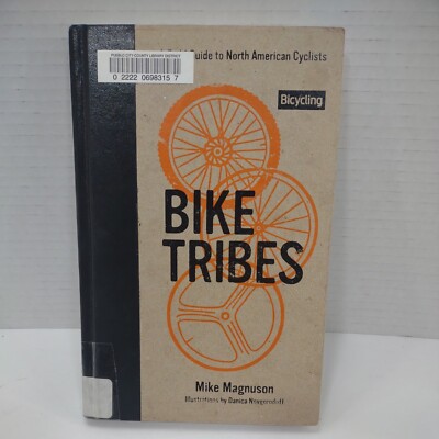 Bike Tribes : A Field Guide to North American Cyclists by Mike Magnuson ...