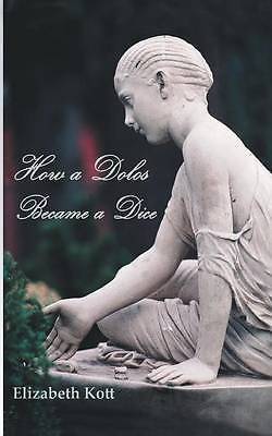 How a Dolos Became a Dice by Elizabeth Kott (Paperback / softback, 2016 ...