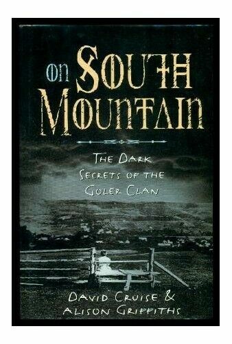 On South Mountain: The Dark Secrets of the Goler Clan by Cruise, David ...