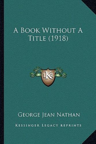 Book Without a Title by George Jean Nathan (2010, Trade Paperback) for ...