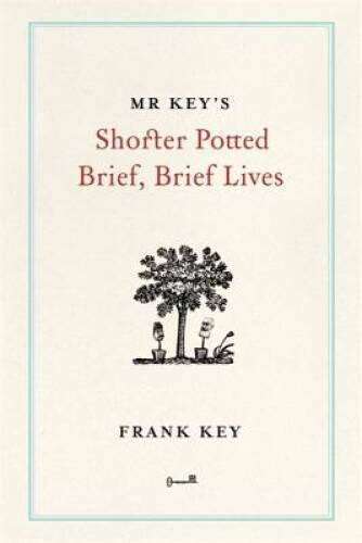 MR Keys Shorter Potted Brief, Brief Lives - Hardcover By Key, Frank ...