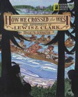 How We Crossed The West: The Adventures Of Lewis And Clark - VERY GOOD ...