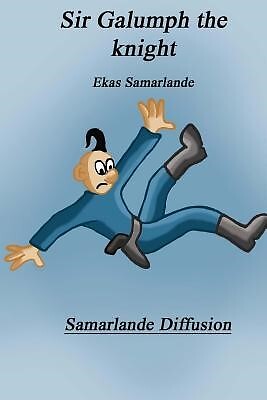 Sir Galumph the Knight by Jannin, Sarita -Paperback 9781505463712 ...