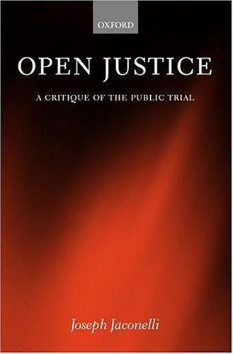 Open Justice : A Critique of the Public Trial by Joseph Jaconelli (2002, Hardcover) for sale ...