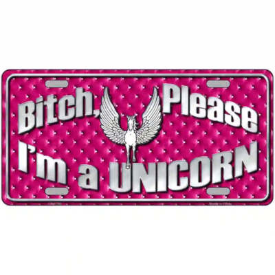 B!tch Please I'm a Unicorn Metal Sign | eBay