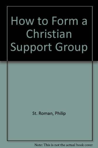 How to Form a Christian Support Group - Paperback By St Roman, Philip ...