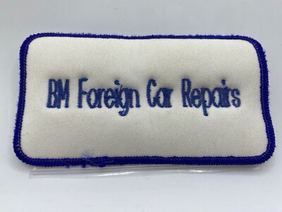 BM FOREIGN CAR REPAIRS USED EMBROIDERED COMPANY NAME PATCH TAG | eBay