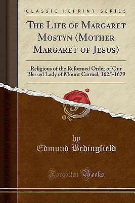 Life of Margaret Mostyn (Mother Margaret of Jesus) : Religious of the ...
