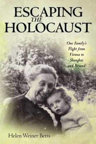 Escaping the Holocaust : One Family's Flight from Vienna to Shanghai ...