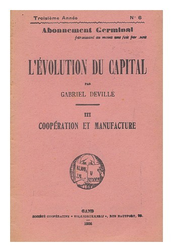 DEVILLE, GABRIEL L'Evolution Du Capital III ; Cooperation Et ...