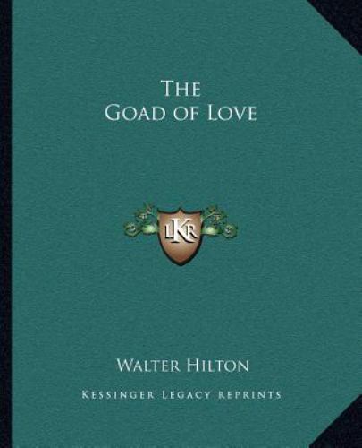 Goad of Love by Walter Hilton (2010, Trade Paperback) for sale online ...