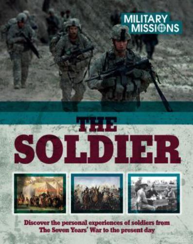 The Soldier : Discover the Personal Experiences of Soldiers from the ...