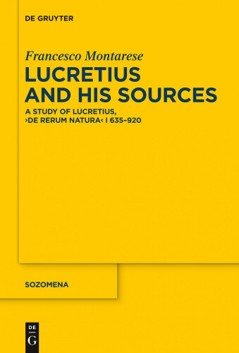 Lucretius and His Sources: A Study of Lucretius, "De rerum natura" I ...