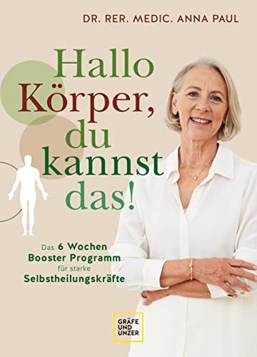 Anna Paul Hallo Körper, du kannst das!: Das 6-Wochen-Programm für ...