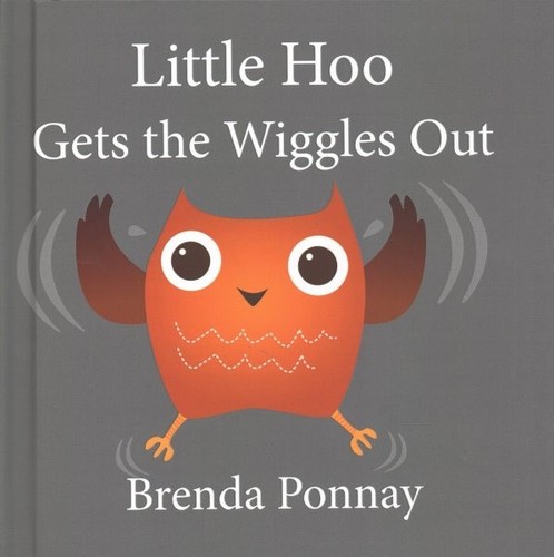 Little Hoo Gets the Wiggles Out, Hardcover by Ponnay, Brenda, Brand New ...