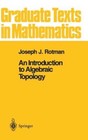 An Introduction to Algebraic Topology by Joseph J Rotman: New ...
