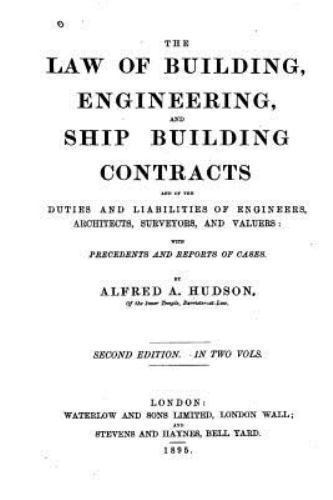 Law of Building, Engineering, and Ship Building Contracts by Alfred ...