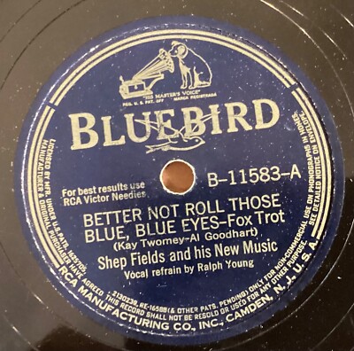 Shep Fields New Music – 78 rpm Bluebird B-11583: Better Not Roll Those ...
