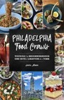 Philadelphia Food Crawls : Touring the Neighborhoods One Bite and ...