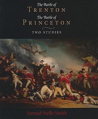 The Battle of Trenton/The Battle of Princeton: Two Studies ...