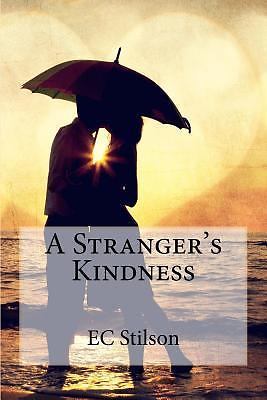 Stranger's Kindness by E. C. Stilson (2015, Trade Paperback) for sale ...