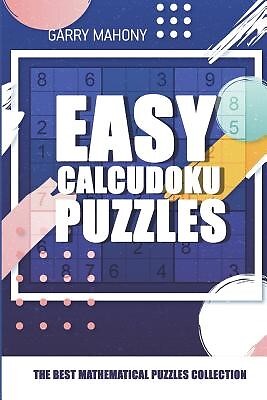 Easy Calcudoku Puzzles Best Mathematical Puzzles Collection by Mahony ...