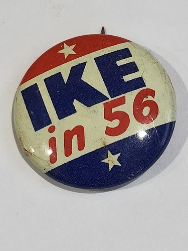 1956 Dwight D. Eisenhower IKE Presidential Campaign Pinback Pin Button ...
