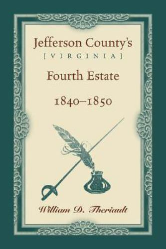 Jefferson County's [Virginia] Fourth Estate, 1840-1850 9780788457920| eBay