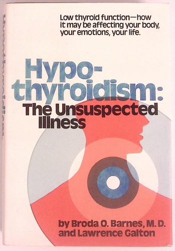 1976 HYPO-THYROIDISM: THE UNSUSPECTED ILLNESS BRODA O BARNES MD HCDJ ...