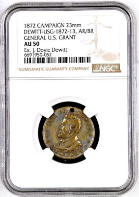 1872 ULYSSES GRANT POLITICAL CAMPAIGN MEDAL DEWITT-USG-1872-13 AR/BR ...
