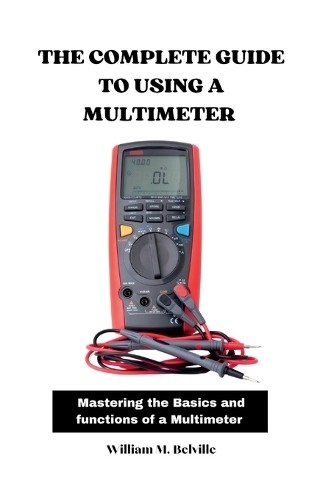 William M Belvil The Complete Guide To Using A Multimet (Paperback) (UK ...