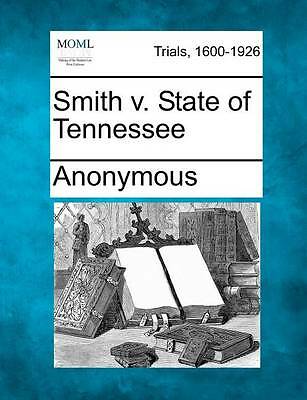 Smith V. State of Tennessee by Anonymous (Paperback, 2012) for sale ...