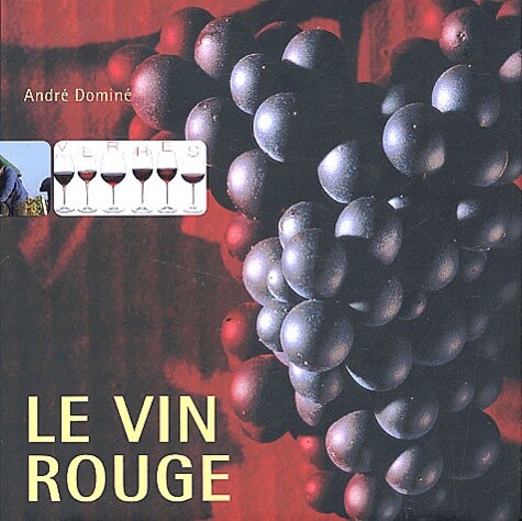 Le vin rouge, Andre Domine, Armin Faber, Thomas Pothmann et Barbara ...