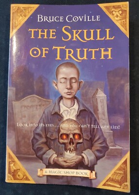 Magic Shop Book Ser.: The Skull of Truth : A Magic Shop Book by Bruce ...