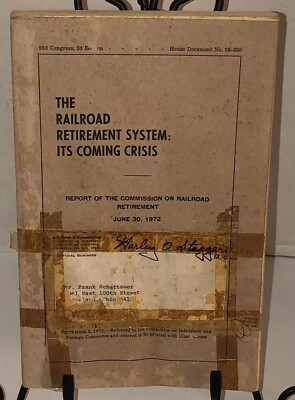 Railroad Retirement System Its Coming Crisis Report ‘72 Signed Harley O ...