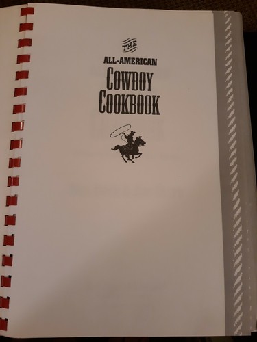 The All-American Cowboy Cookbook Over 300 Recipes From The World's ...