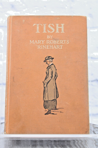 Tish.by Mary Roberts Rinehart. Boston, 1916. First Edition. illustrated ...