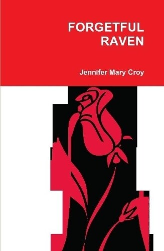 Jennifer Mary Croy FORGETFUL RAVEN (Gebundene Ausgabe) 9780359543168 | eBay